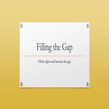 Filling the gap | PPT