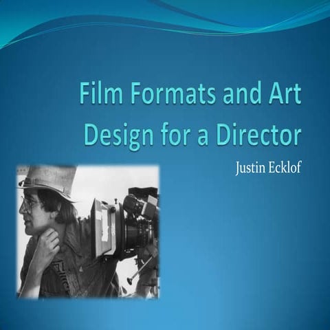 Film Formats And Art Design For A Director | PPT