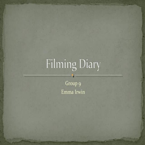 Filming Diary | PPT