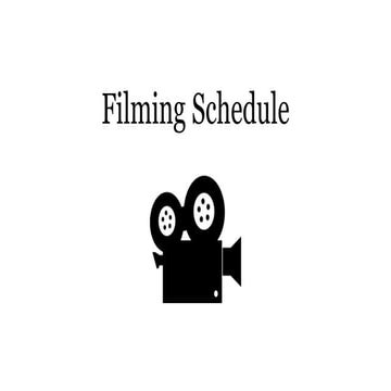 Filming Schedule | PPTX