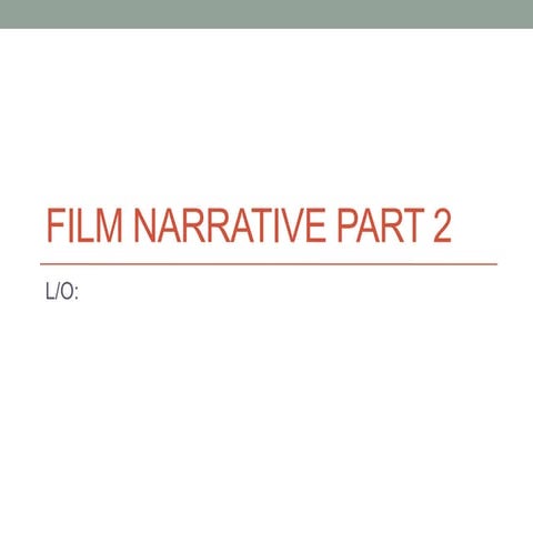 Film narrative part 2 | PPTX