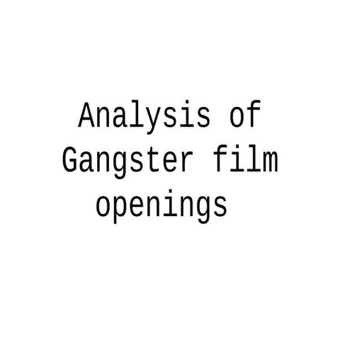 Analysis Of Gangster Film Openings | PPT