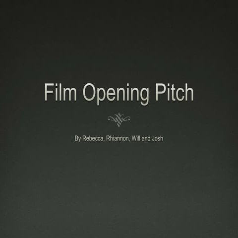 Film opening pitch | PPTX