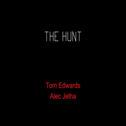 The hunt presentation | PPTX