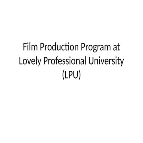 Film_Production_Program Lovely Professional UNiversity | PPTX