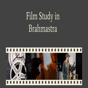 Film studies : Film Study in Brahmastra | PDF