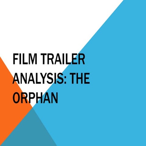 Film trailer analysis: The Orphan | PPTX