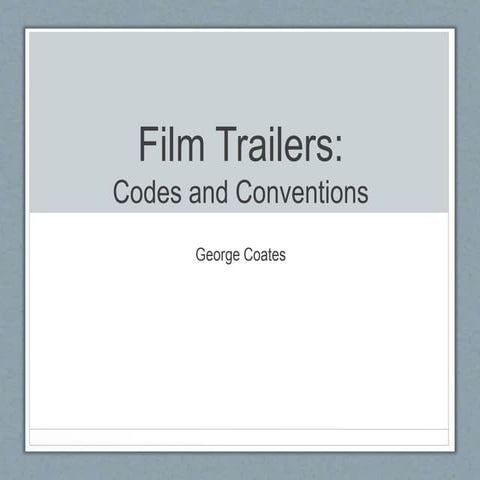 Film Trailers- Codes and Conventions | PPT