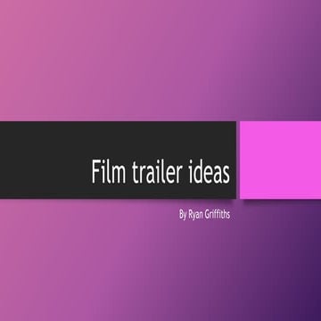 Film trailer ideas | PPT