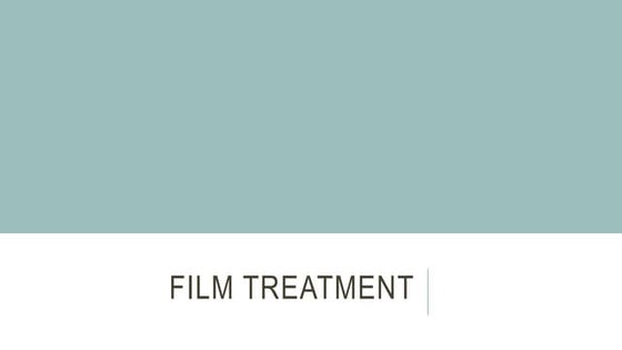 Film Treatment | PPT