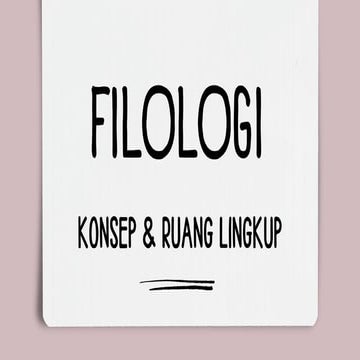 Filologi, konsep dan ruang lingkup di seputaran mata kuliah filologi | PDF