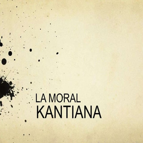 La moral kantiana | PPTX