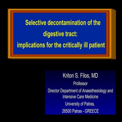 K.S. Filos, MD PhD Selective Gut Decontamination | PPT