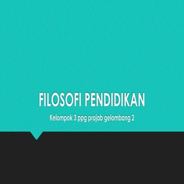 FILOSOFI PENDIDIKAN indonesia KELOMPOK 3.pptx