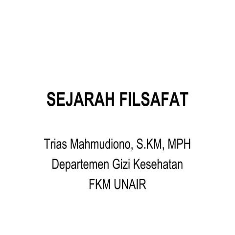 Filsafat fkm-2-sejarah-filsafat (1) | PPT