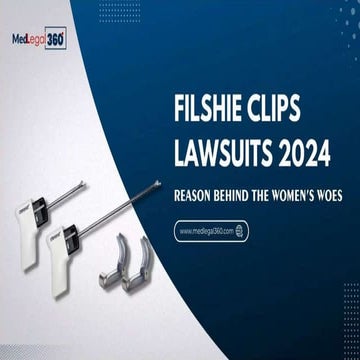 Filshie Clips Lawsuits: Contraceptive Clips Endanger Women’s Lives | PPT
