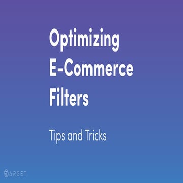 Optimizing Ecommerce Filters - Tips and Tricks | PPT