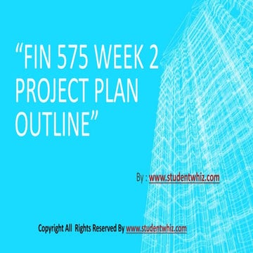 FIN 575 Week 2 Project Plan Outline | PPTX