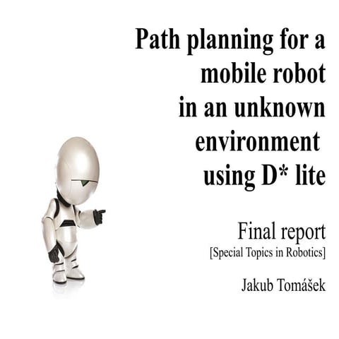 Path planning for a mobile robot in an unknown environment using D* lite | ODP