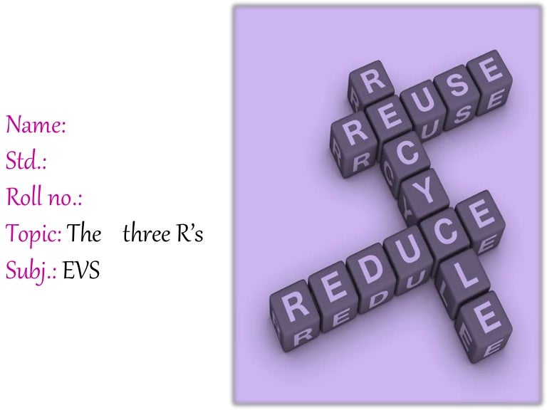 the three R's of the environment..