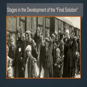Stages in the Development of the “Final Solution” | PPTX