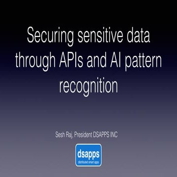 API World 2019 Presentation on Securing sensitive data through APIs and ...