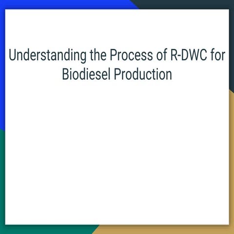 Understanding process if r-dwc for biodiesel production.pptx ...