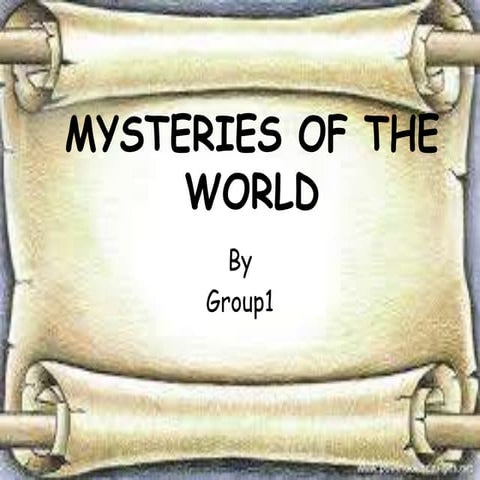 Mysteries of the World By Group 1 Presentation | PPT
