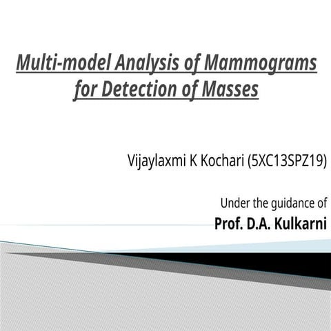 Multi model analysis of mammogram for detection ppts .pptx