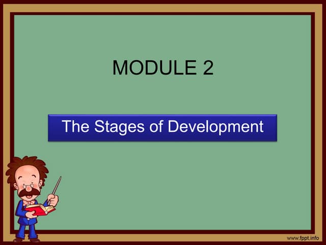 Module 2- The Stages of Development and Developmental Tasks | PPT