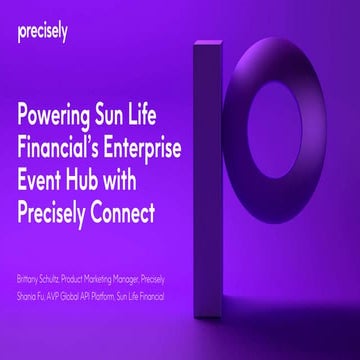 Powering Sun Life Financials’ Enterprise Event Hub with Precisely ...