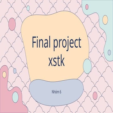 Final-Project-XSTK-nhóm-6.pptddddddddddx | PPT