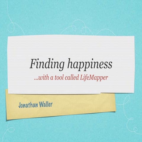 Finding Happiness With A Tool Called LifeMapper - Quantified Self Tokyo - Oct 2012 | ZIP ...