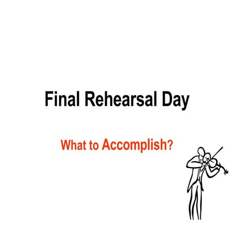 Final Rehearsal Day | PPT