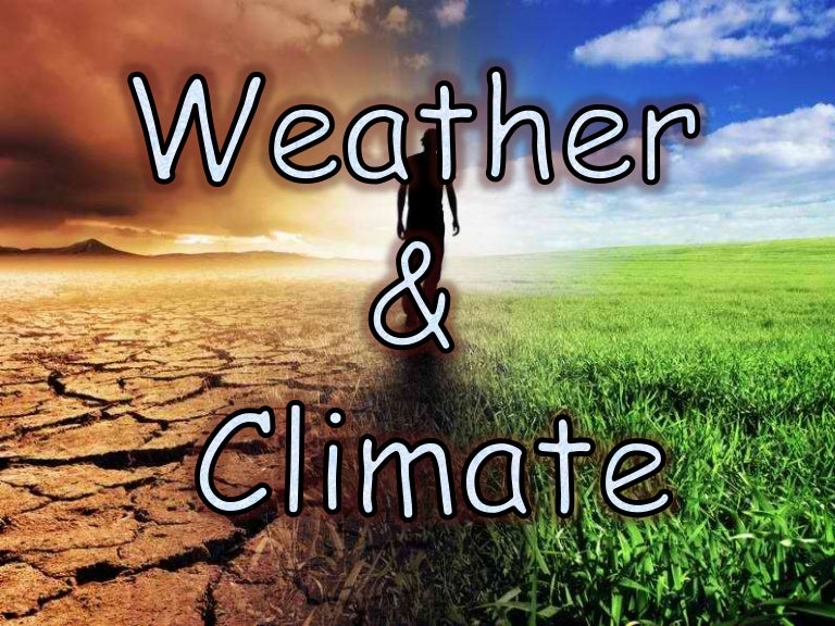Climate and Weather