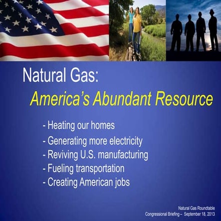 Natural Gas - Briefing for Congressional Staff - 18 Sept 2013 | PPT