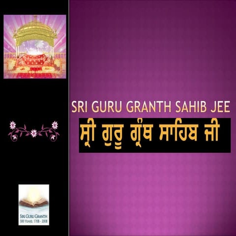 Sri Guru Granth Sahib Jee | PPT | Sikhism | Religion & Spirituality