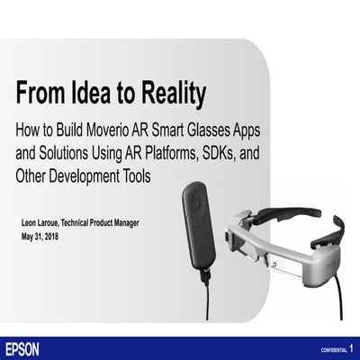 Leon Laroue (Epson America): From Idea to Reality: How to Build Moverio ...