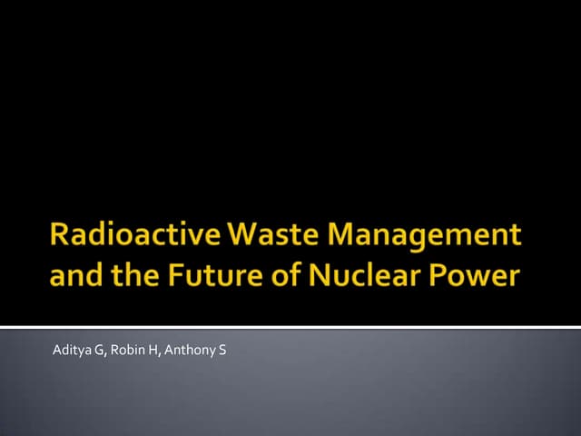 Radioactive waste management | PPTX