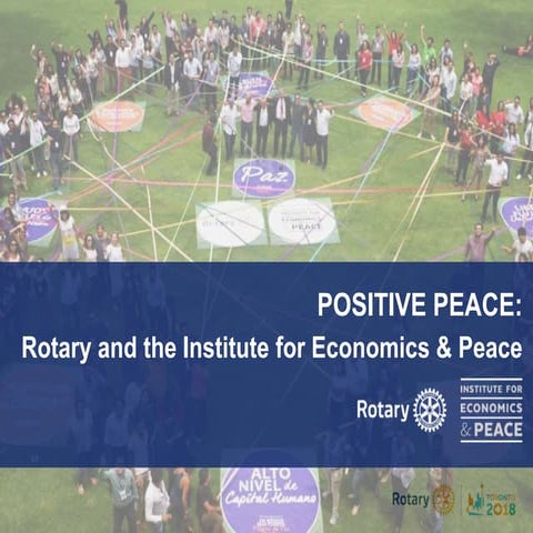 Positive Peace: Rotary and the Institute for Economics and Peace | PPT