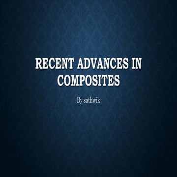 recent advances in composites | PPTX