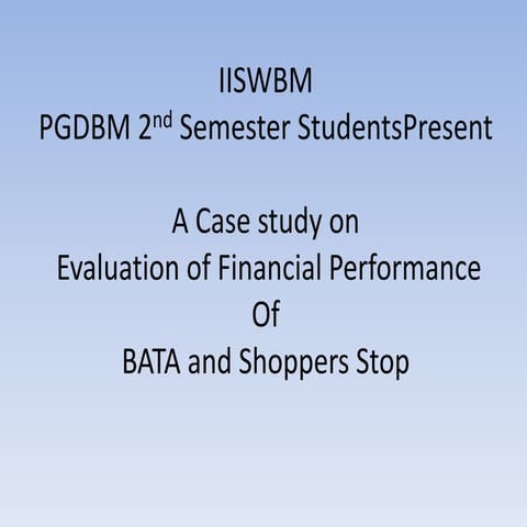 Case Study on comparative finacial performance of BATA India & Shopper's Stop | PPTX