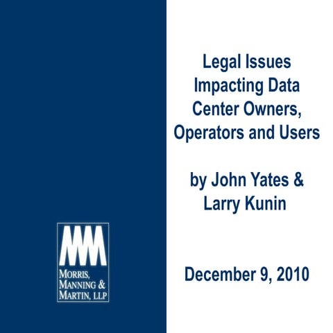 Legal Issues Impacting Data Center Owners, Operators & Users | PPT