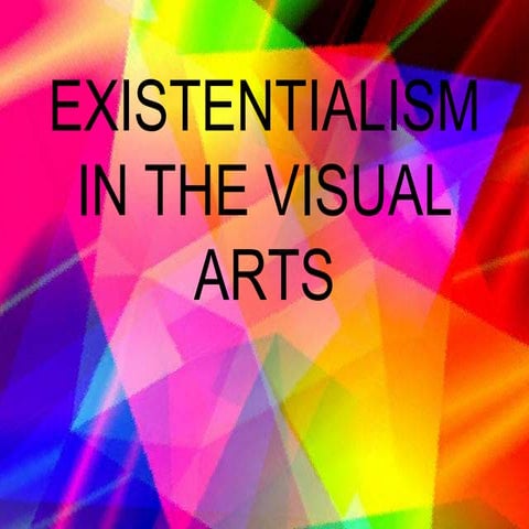 Fine art and existentialism | PPTX | Modern Art | Fine Art