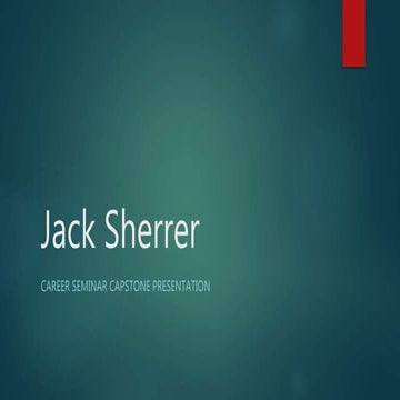 Career Seminar Capstone Portfolio | About Jack Sherrer | PPTX