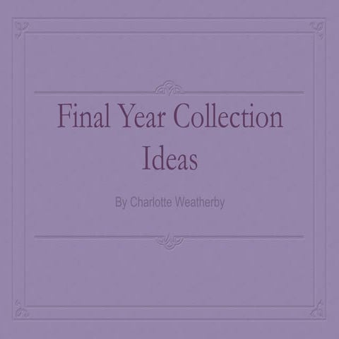 Final Collection Ideas Presentation | PPTX