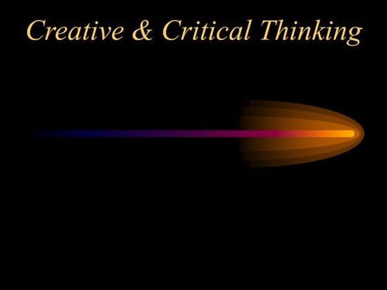 Critical and Creative Thinking.ppt