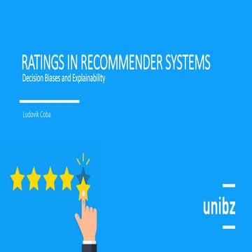 Ratings in Recommender Systems: Decision Biases and Explainability | PPT