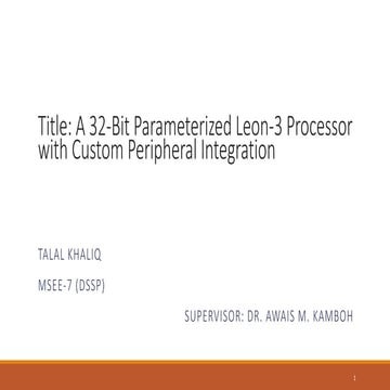 A 32-Bit Parameterized Leon-3 Processor with Custom Peripheral Integration | PPTX