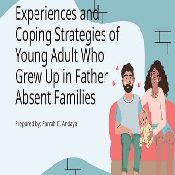 Experiences and Coping Strategies of Young Adult Who Grew Up in Father ...